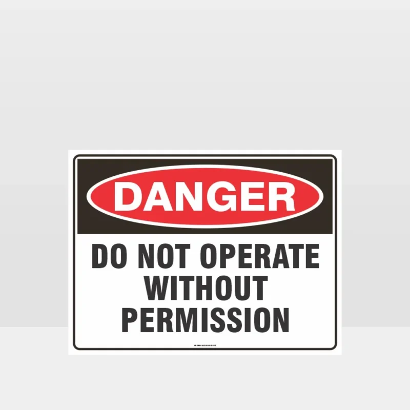 Danger Do Not Operate Without Permission - Danger Signs - HAZARD SIGNS NZ