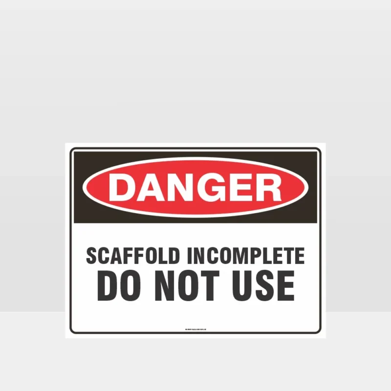 Danger Scaffold Incomplete Do Not Use Sign - Danger Signs - HAZARD SIGNS NZ