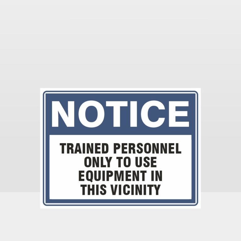 Trained Personnel Only To Use Equipment Sign - Notice/Information Sign ...