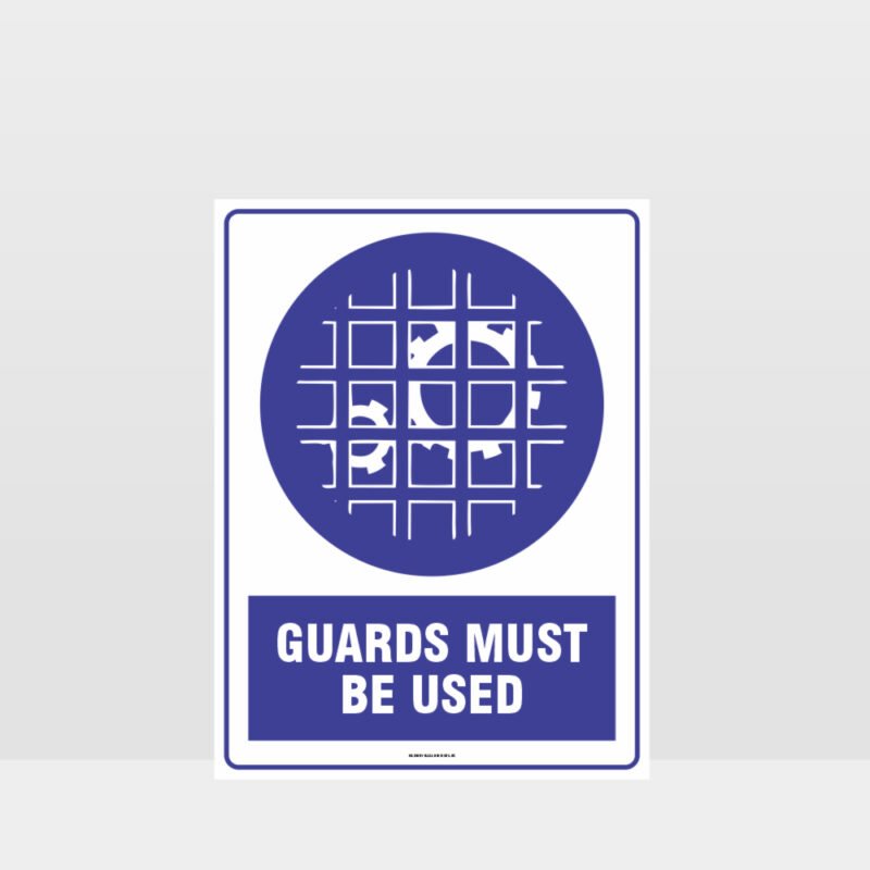 Mandatory Guards Must Be Used Sign - Mandatory Sign - HAZARD SIGNS NZ