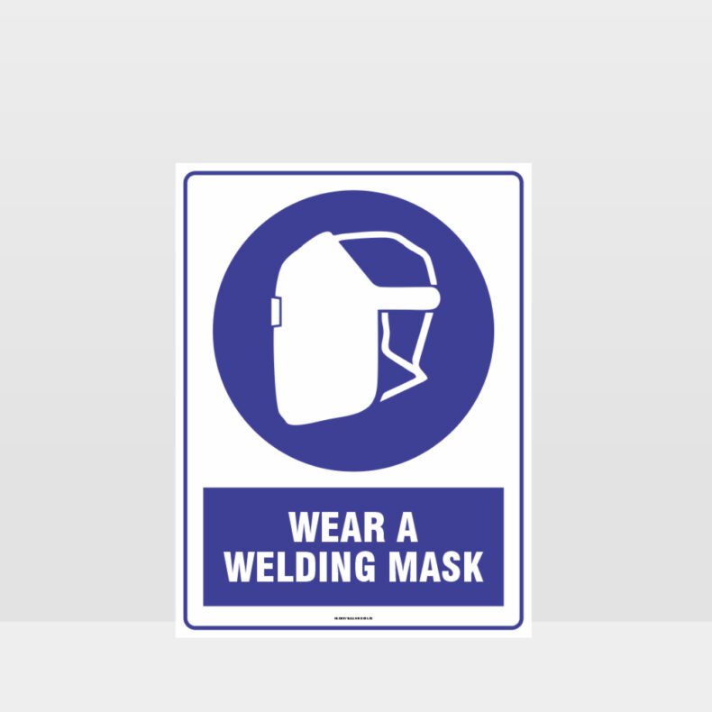 Wear A Welding Mask Sign - Mandatory Sign - HAZARD SIGNS NZ