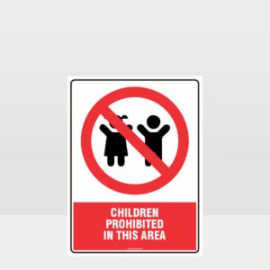 Prohibition Children Prohibited In This Area Sign - Prohibition Sign ...