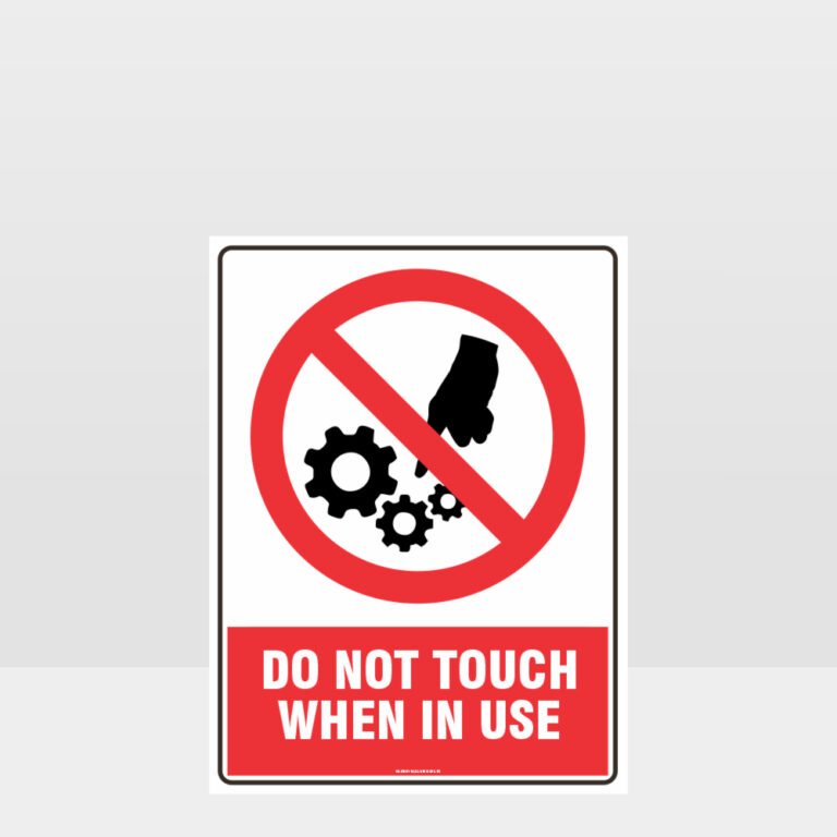 Prohibition Do Not Touch When In Use Sign - Prohibition Sign - Hazard Signs