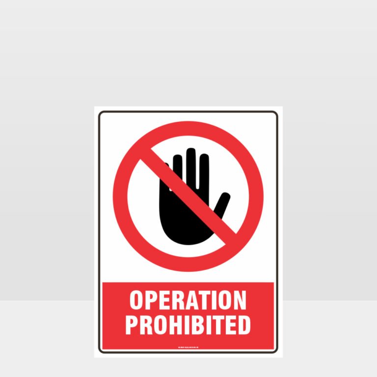 Prohibition Operation Prohibited Sign - Prohibition Sign - Hazard Signs