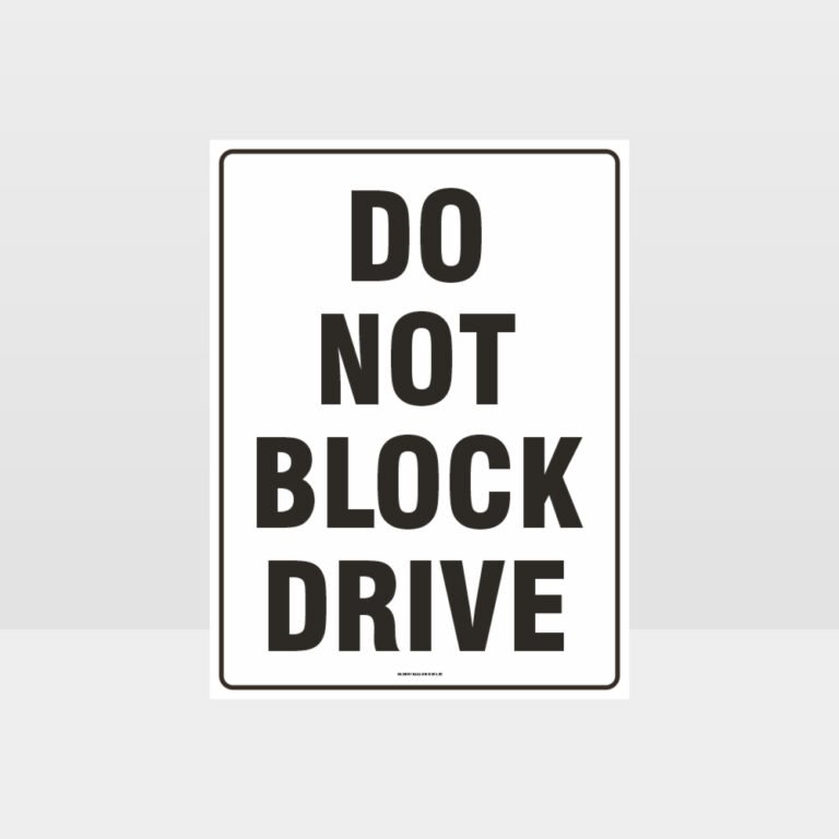 Do Not Block Drive Sign - Notice/Information Sign - HAZARD SIGNS NZ