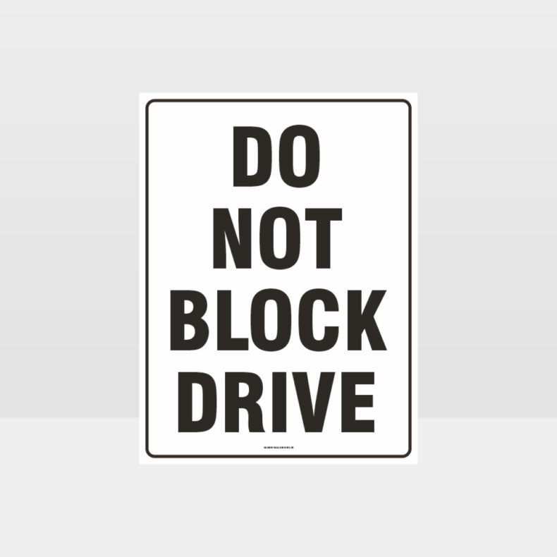 Do Not Block Drive Sign - Notice/Information Sign - HAZARD SIGNS NZ