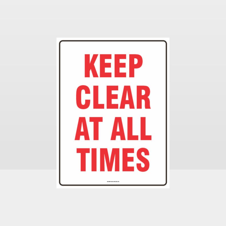 Keep Clear At All Times Sign - Notice/Information Sign - HAZARD SIGNS NZ