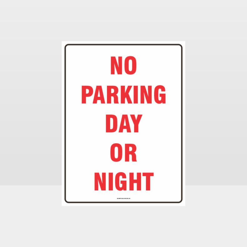No Parking Day Or Night Sign - Notice/Information Sign - HAZARD SIGNS NZ