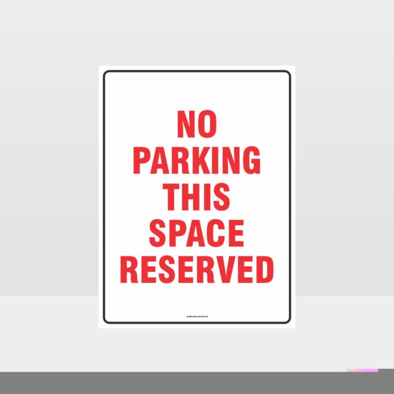 No Parking This Space Reserved Sign - Notice/Information Sign - HAZARD ...