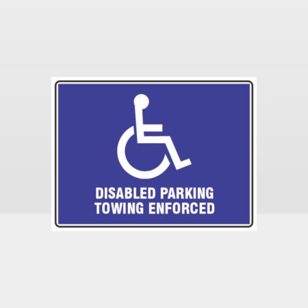 Disabled Parking Towing Enforced Sign - Notice/Information Sign ...