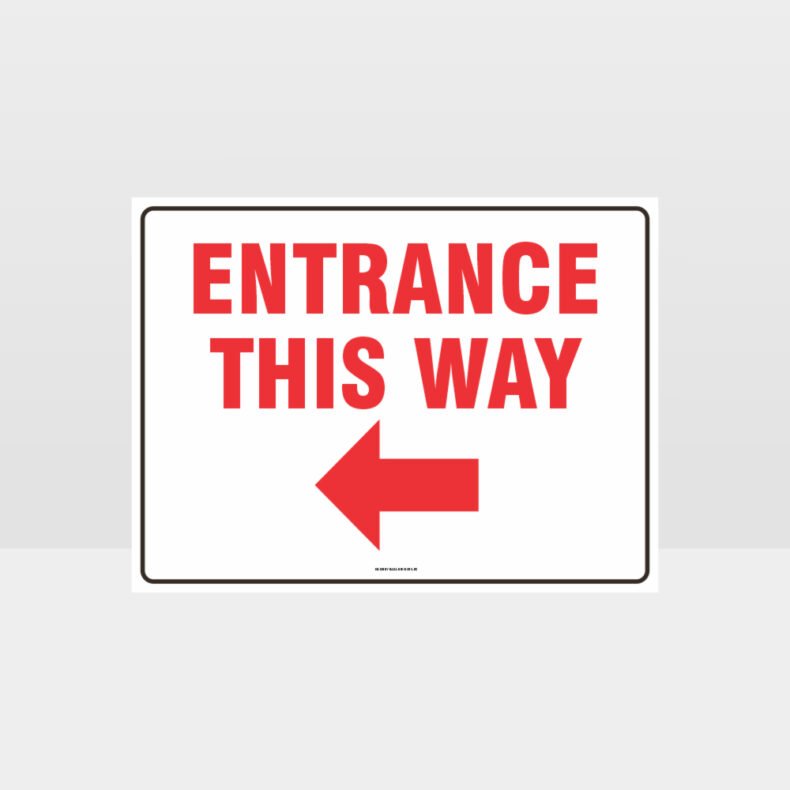 Entrance This Way Left Arrow Sign - Notice/Information Sign - HAZARD ...