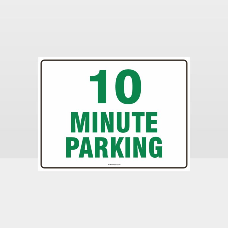 10 Minute Parking Sign - Notice/Information Sign - HAZARD SIGNS NZ