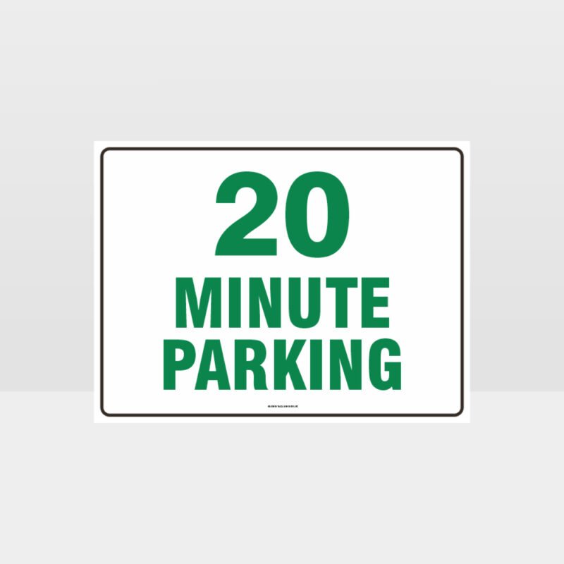 20 Minute Parking Sign - Notice/Information Sign - HAZARD SIGNS NZ