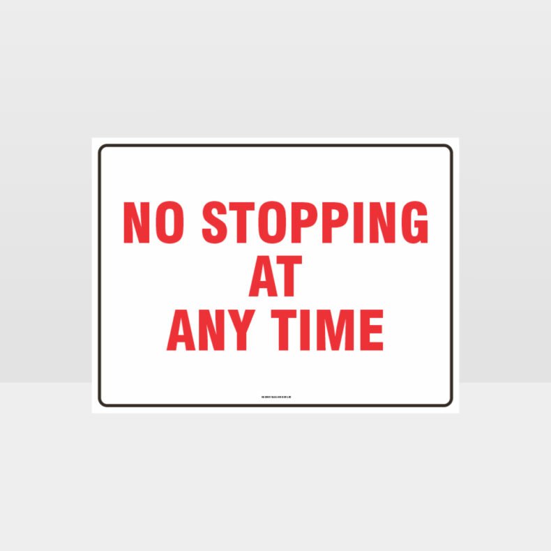 No Stopping At Any Time Sign - Notice/Information Sign - HAZARD SIGNS NZ