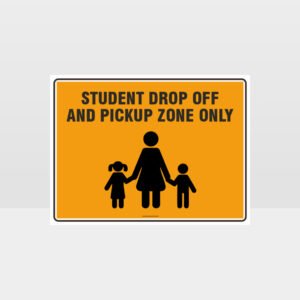 Student Drop Off And Pick Up Zone Only L Sign - Notice/Information Sign ...