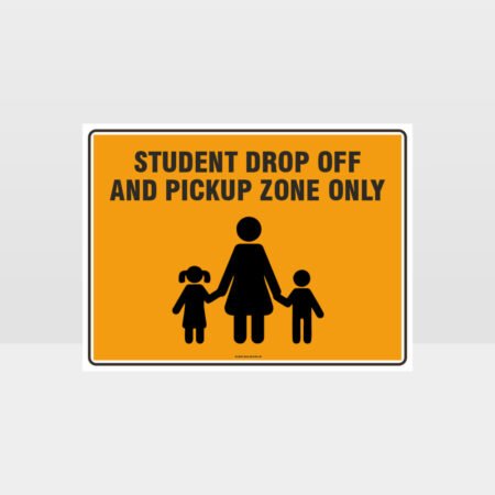 Student Drop Off And Pick Up Zone Only L Sign - Notice/Information Sign ...