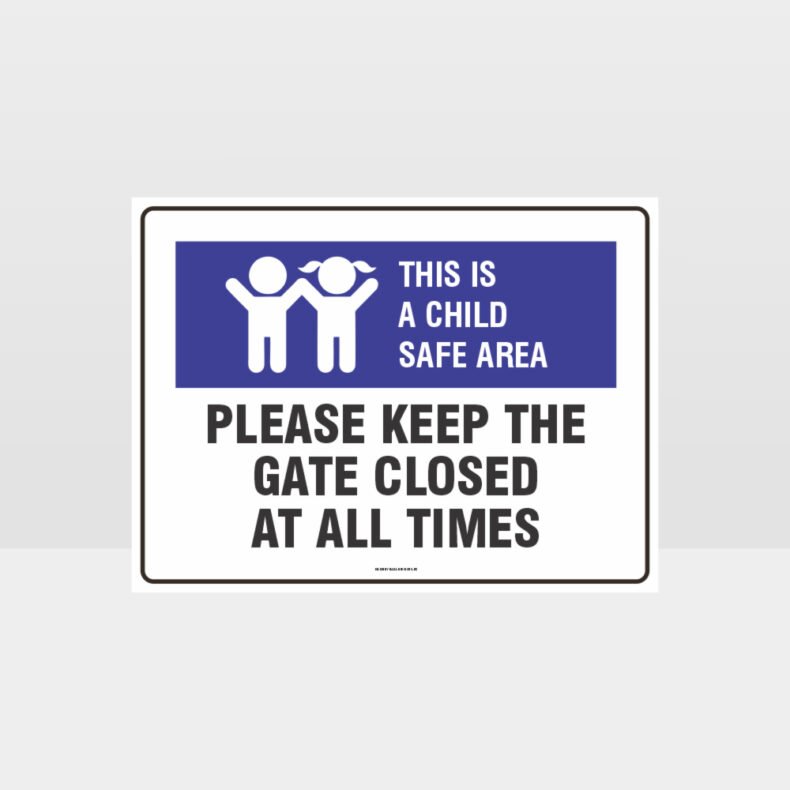 This Is A Child Safe Area Close Gate At All Times L Sign - Notice ...