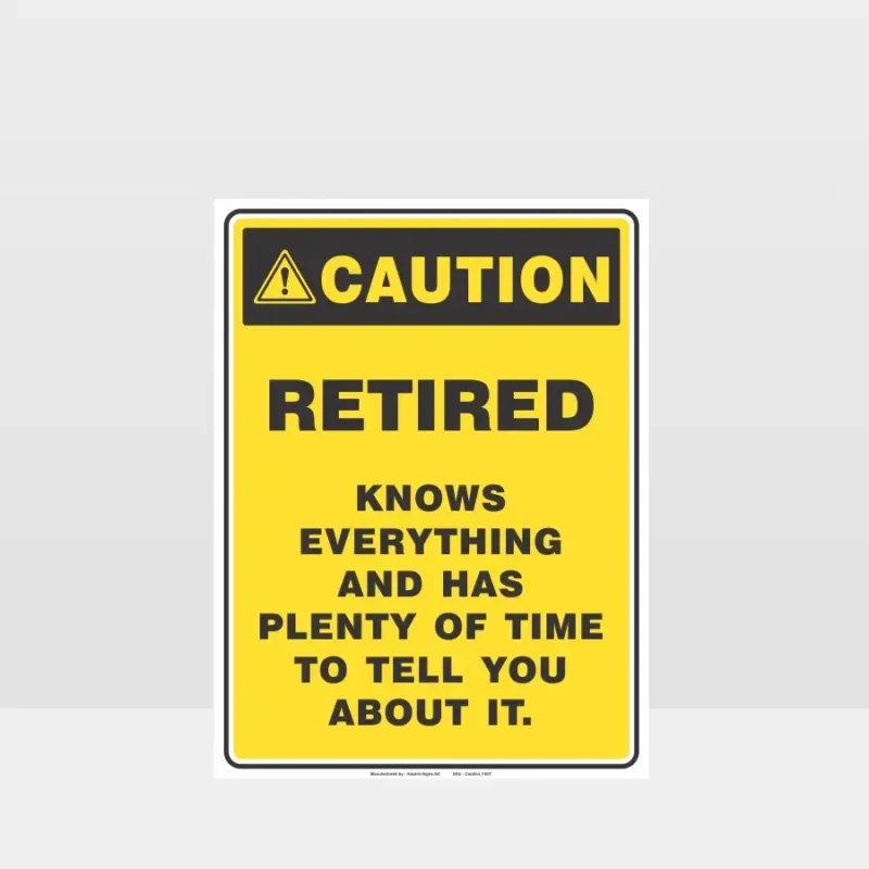 Caution Retired Sign - HAZARD SIGNS NZ