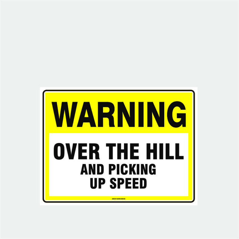 Warning Over The Hill - Notice/Information Sign - HAZARD SIGNS NZ