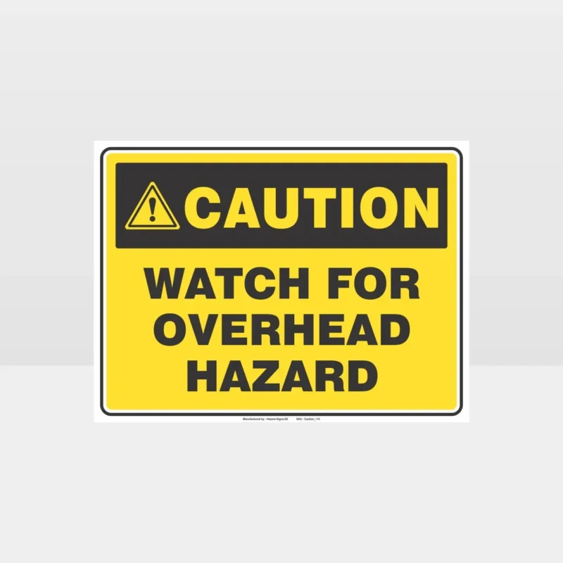 Caution Watch For Overhead Hazard Sign - Caution Signs - HAZARD SIGNS NZ