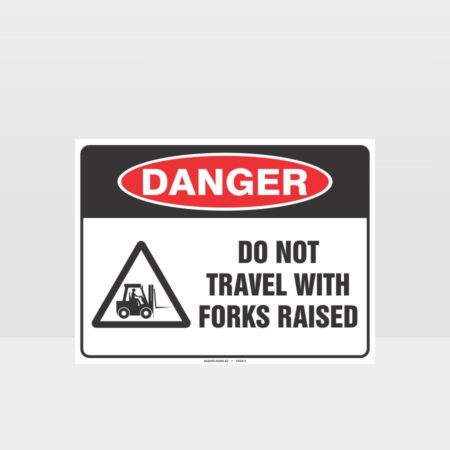 Do Not Travel With Forks Raised Sign - Forklift Signs - HAZARD SIGNS NZ