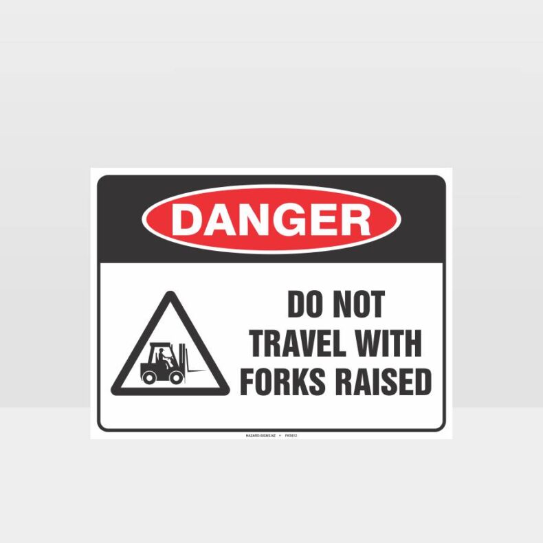 Do Not Travel With Forks Raised Sign - Forklift Signs - HAZARD SIGNS NZ
