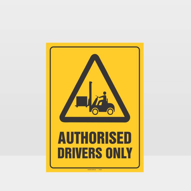 Authorised Drivers Only Forklift Sign - Forklift Signs - HAZARD SIGNS NZ