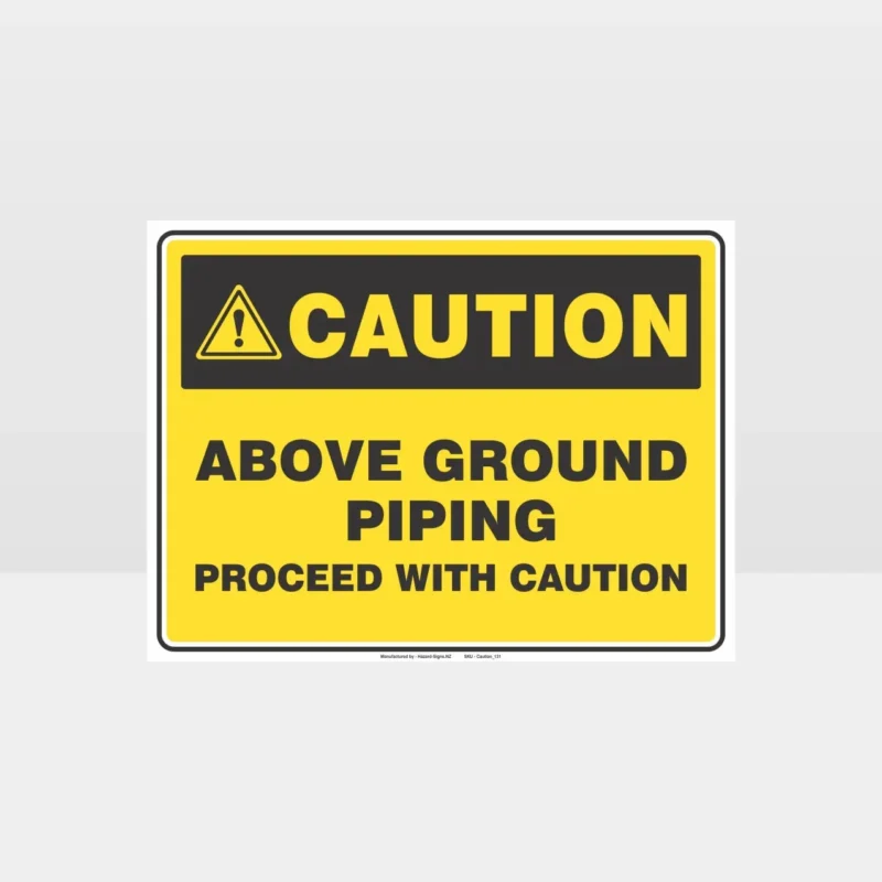 Caution Above Ground Piping Sign - Caution Signs - HAZARD SIGNS NZ