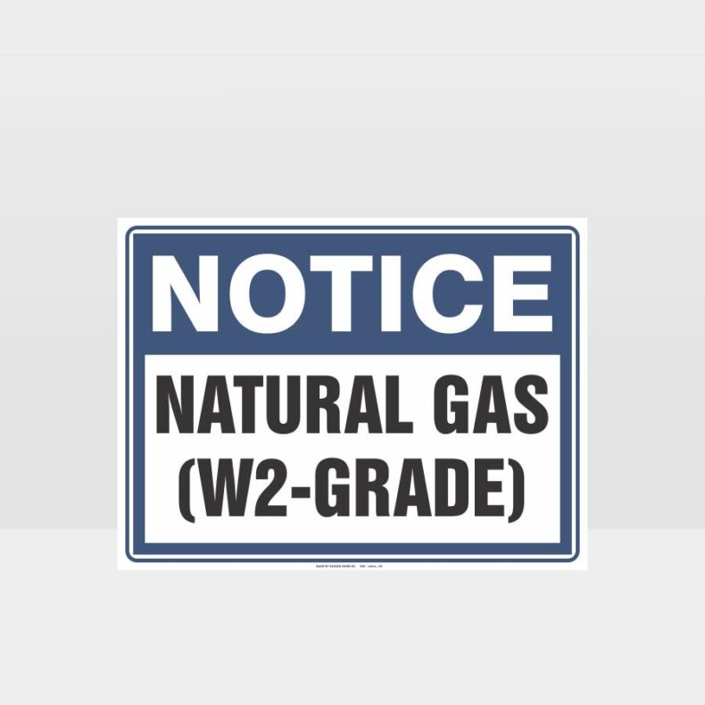 Notice Natural Gas W2-Grade Sign - Notice Sign - HAZARD SIGNS NZ