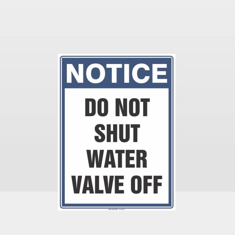 Notice Do Not Shut Water Valve Off Sign - Notice Sign - HAZARD SIGNS NZ