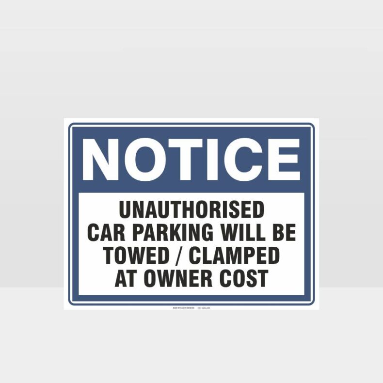 Unauthorised Car Parking Notice Sign - Notice Sign - HAZARD SIGNS NZ