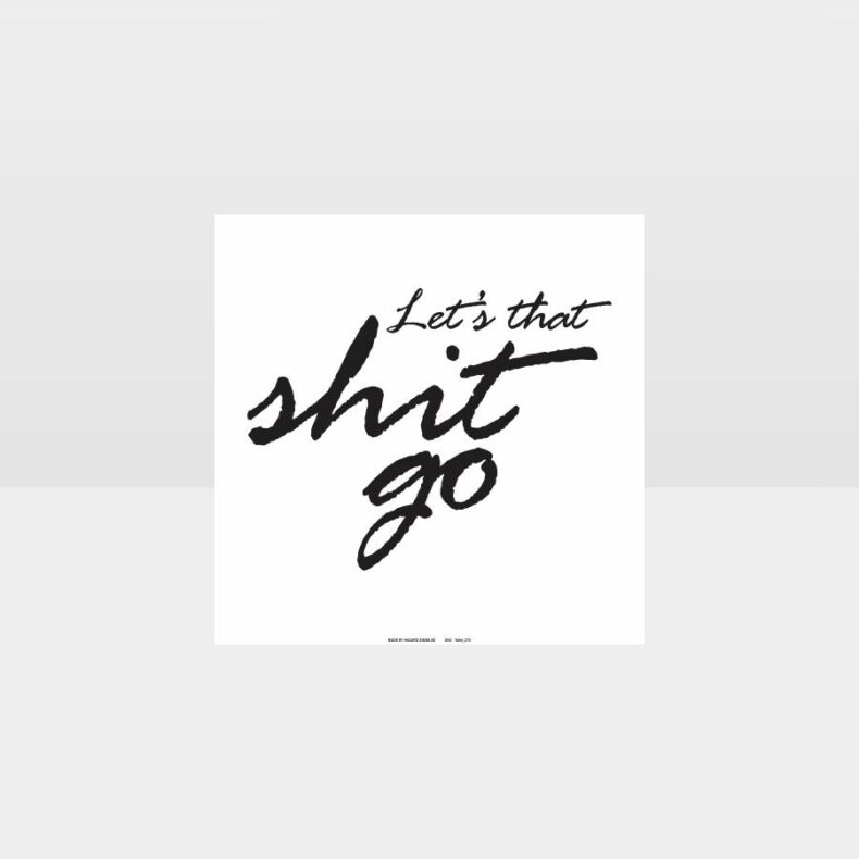 Let's That Shit Go Sign - Toilet Signs - HAZARD SIGNS NZ