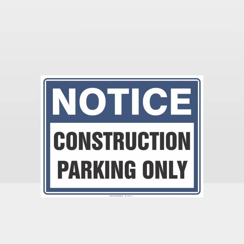 Construction Parking Only Sign - Notice Sign - HAZARD SIGNS NZ