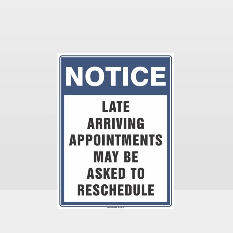 Late Arriving Appointments Notice Sign - Notice Sign - HAZARD SIGNS NZ