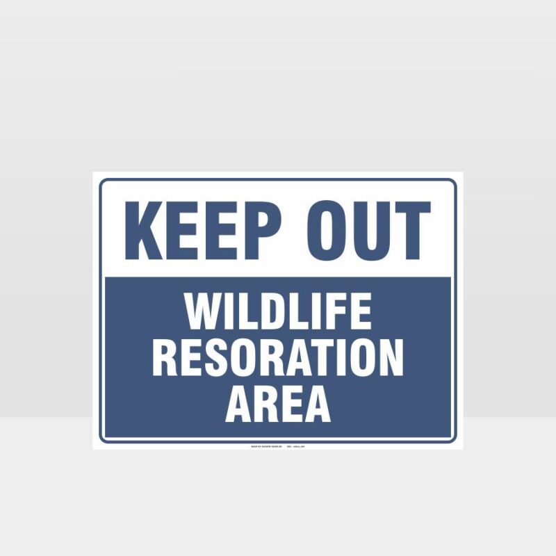 Keep Out Wildlife Restoration Area Sign - Notice Sign - HAZARD SIGNS NZ