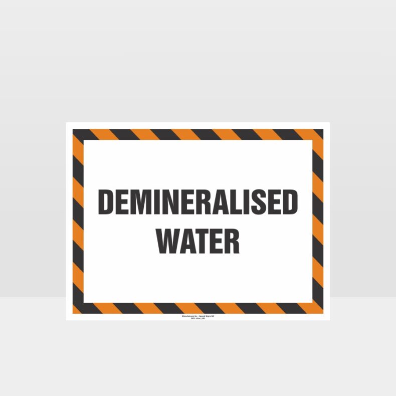 Demineralised Water Sign - Notice Sign - HAZARD SIGNS NZ